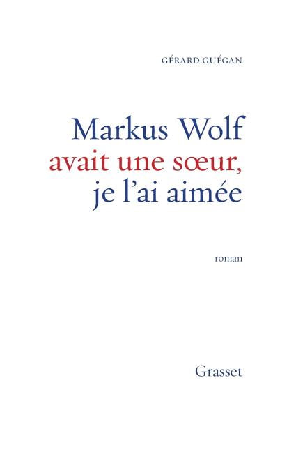 Markus Wolf avait une soeur, je l'ai aimÃ©e, (Paperback) - Walmart.com