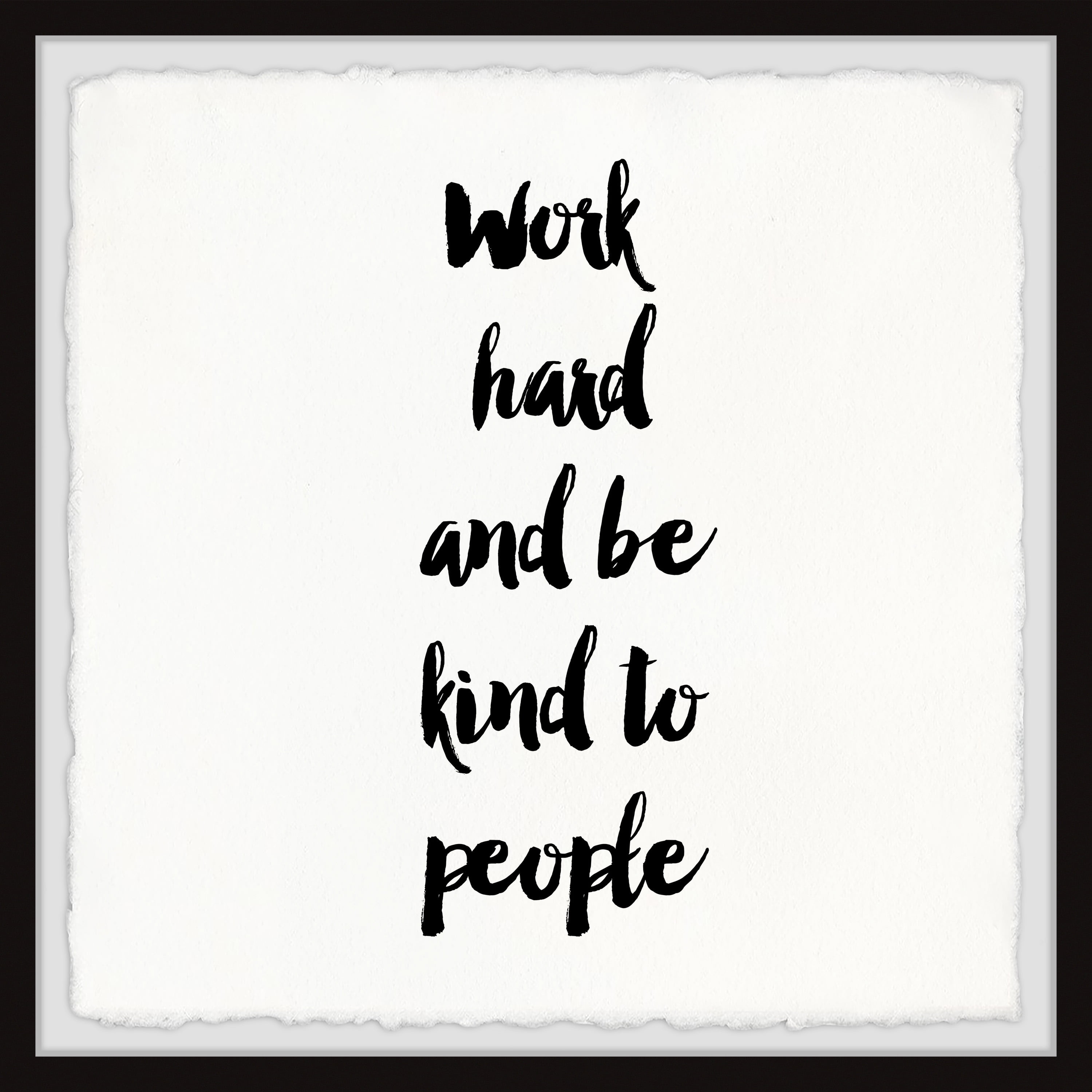 Marmont Hill Work Hard and Be Kind to People Framed Wall Art - Walmart.com