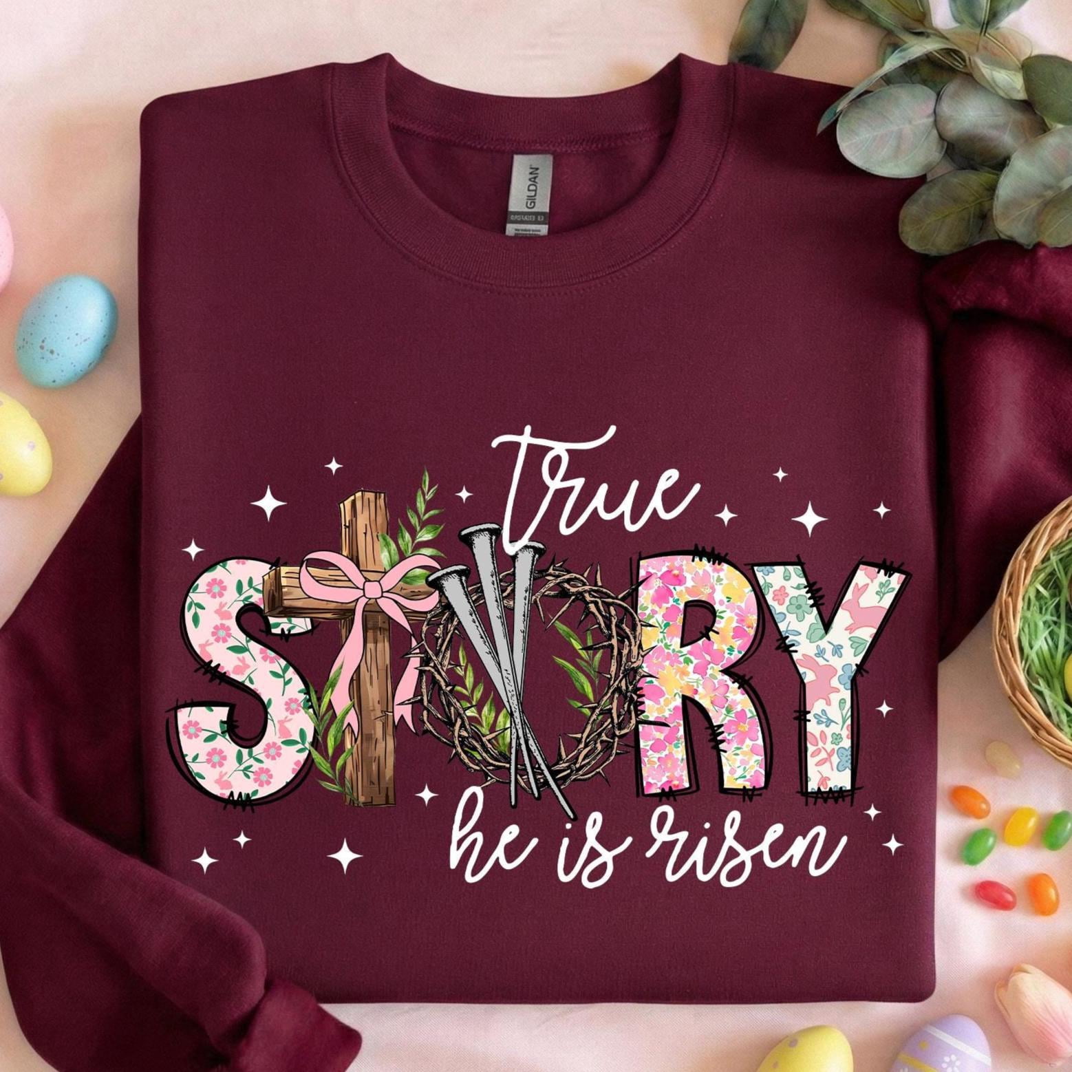 Maroon Floral True Story He Is Risen Sweatshirt for Easter Celebrations ...