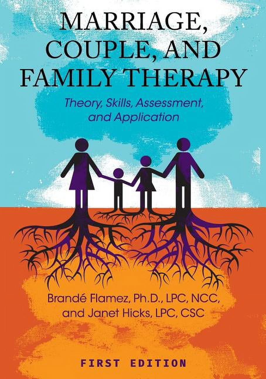 Marriage, Couple, and Family Therapy: Theory, Skills, Assessment, and ...