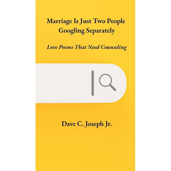 Marriage Is Just Two People Googling Separately: Love Poems That Need ...