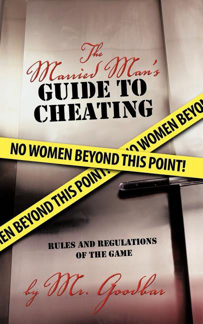 Married Man's Guide to Cheating : Rules and Regulations of the Game ...