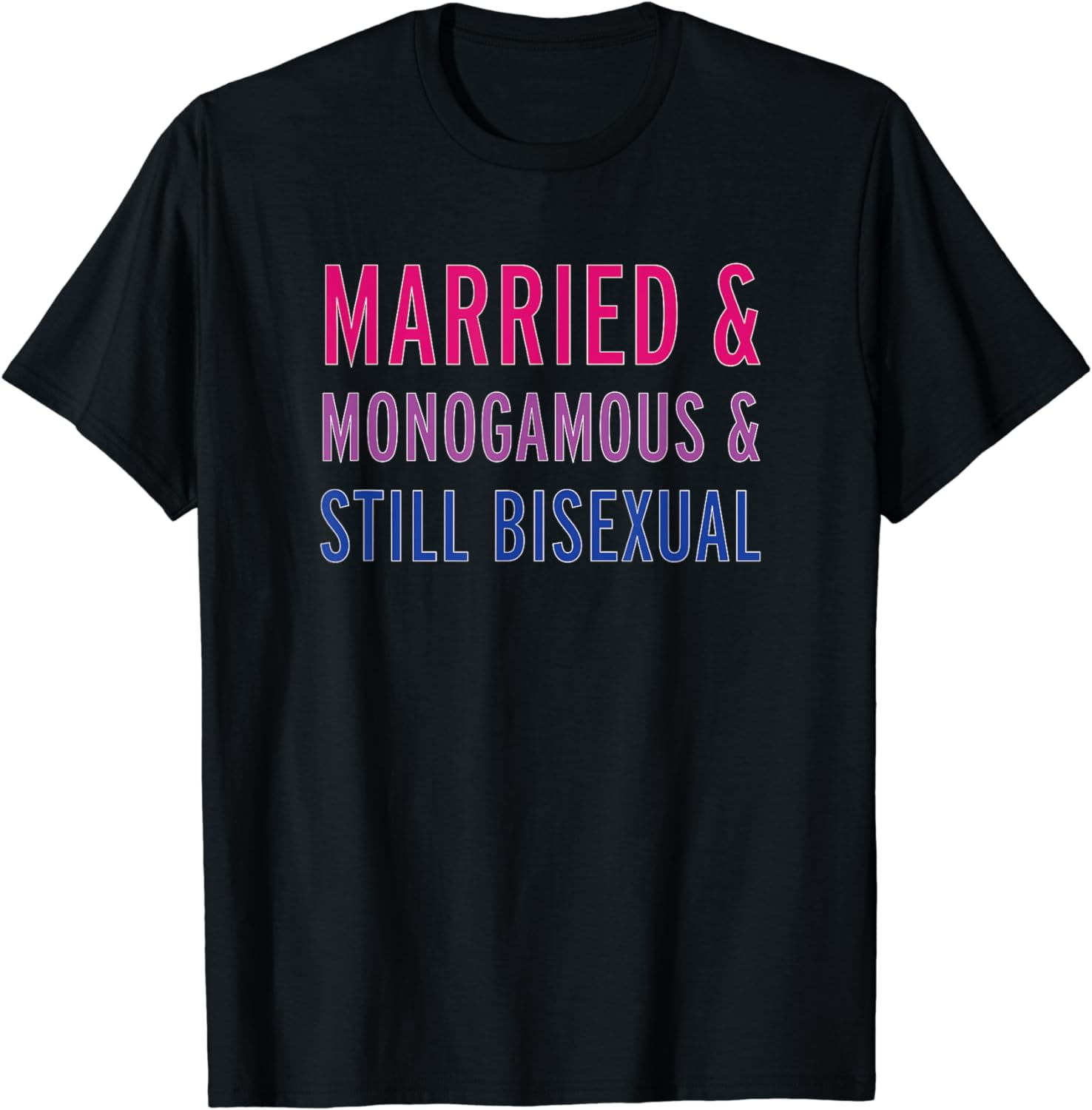 Married & Monogamous & Still Bisexual - Pride Flag T-Shirt - Walmart.com