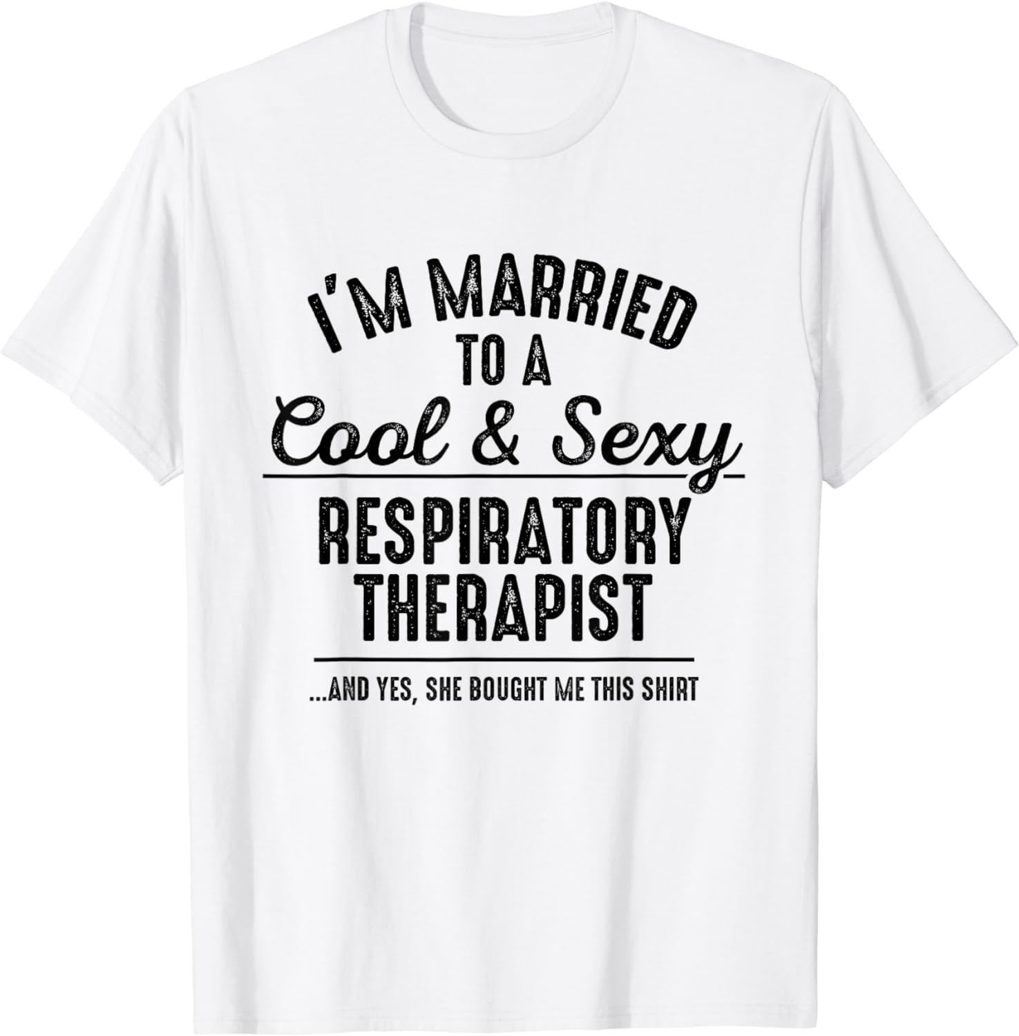 Married To Respiratory Therapist - RT Gifts For Men T-Shirt - Walmart.com