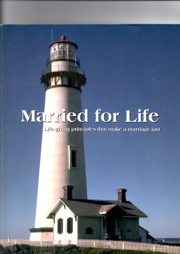 Pre-Owned Married for Life : Life-giving principles that make a ...