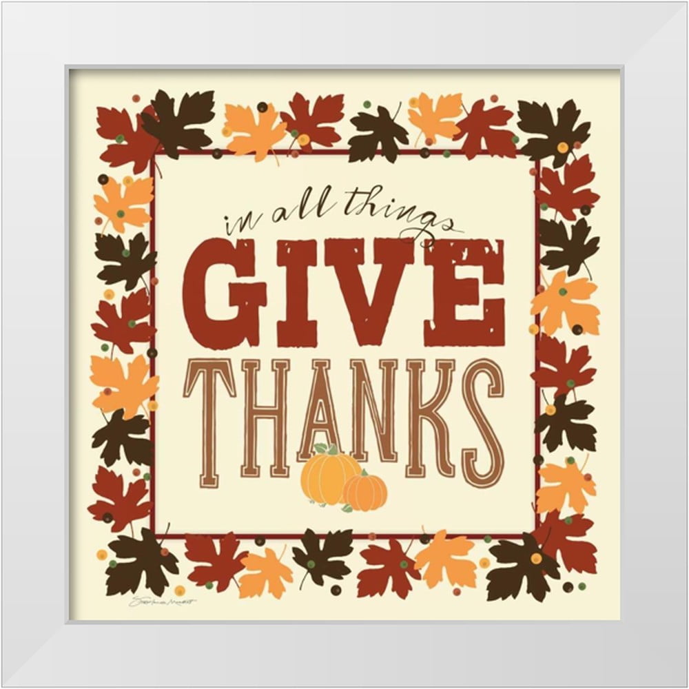 Marrott, Stephanie 20x20 White Modern Wood Framed Museum Art Print Titled - Give Thanks ...