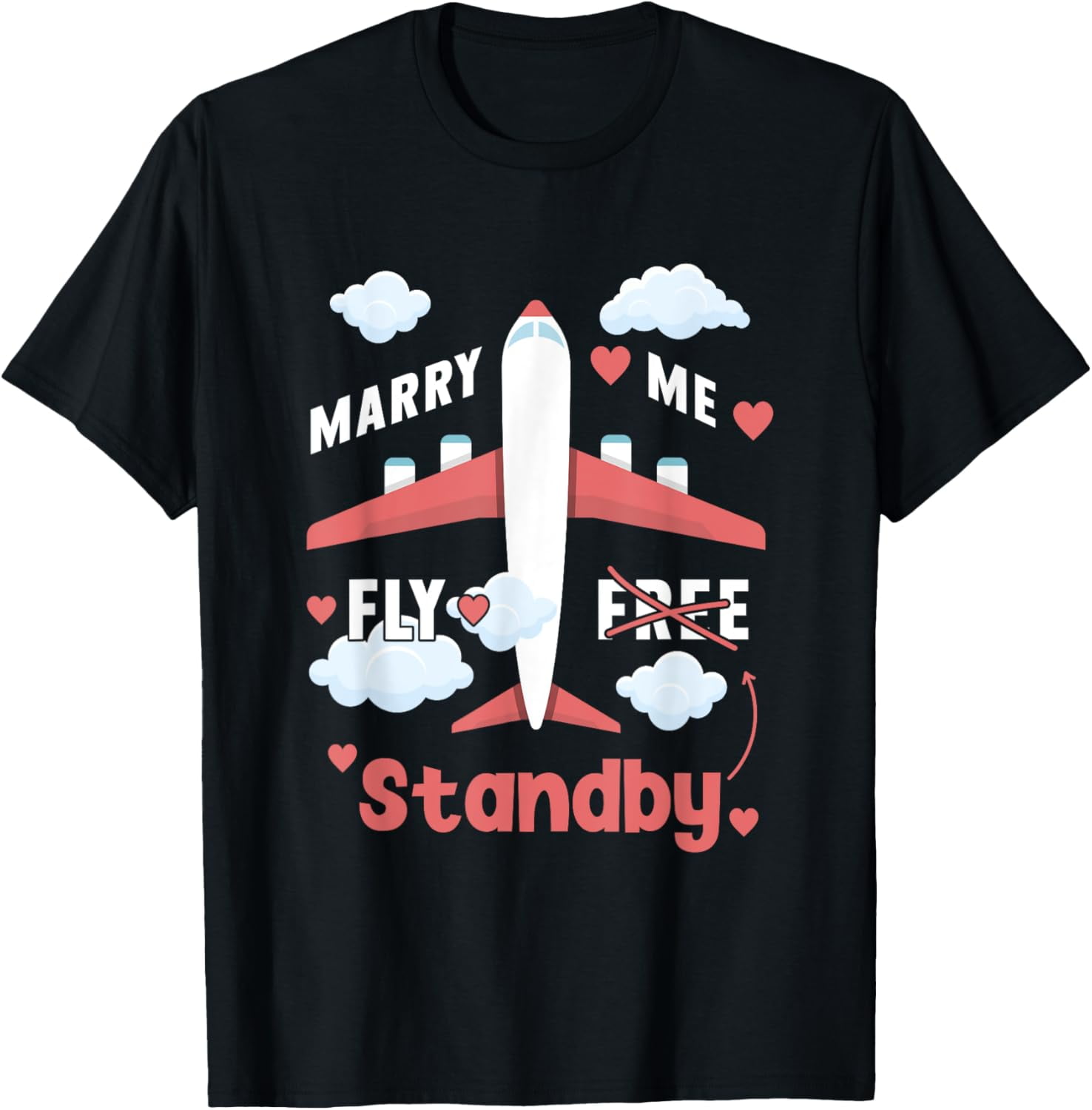 Marry Me Fly Standby Aviation Pilot Flight Attendant Travel T-Shirt men ...
