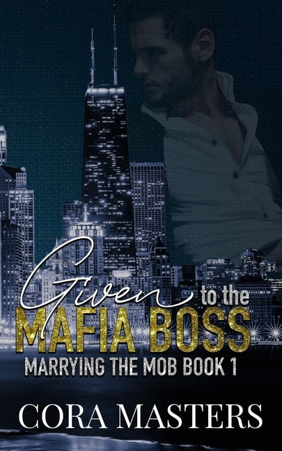Marrying the Mob Book Given to the Mafia Boss, Book 1, (Paperback ...