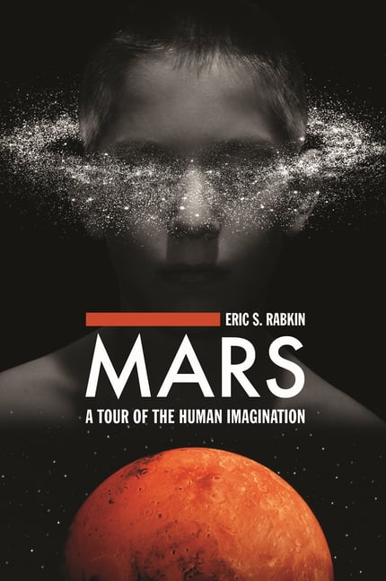 Mars: A Tour of the Human Imagination, (Hardcover) - Walmart.com