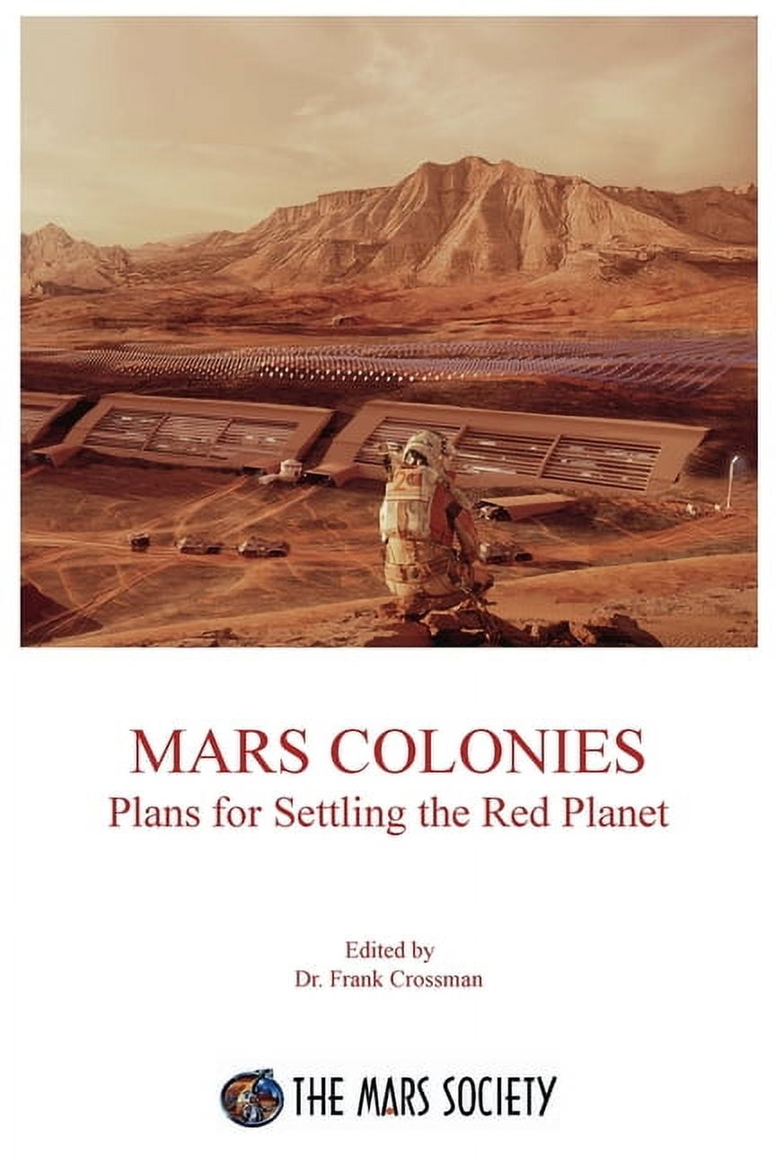 Mars Colonies: Plans for Settling the Red Planet (Paperback) - Walmart.com