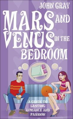 Pre-Owned Mars and Venus in the Bedroom: A Guide to Lasting Romance and Passion (Paperback ...