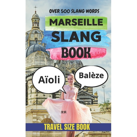 Urban Slang Dictionary Marseille Slang Book: A Practical Dictionary of ...