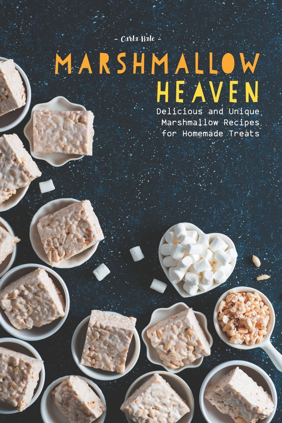 Marshmallow Heaven: Delicious and Unique Marshmallow Recipes for ...