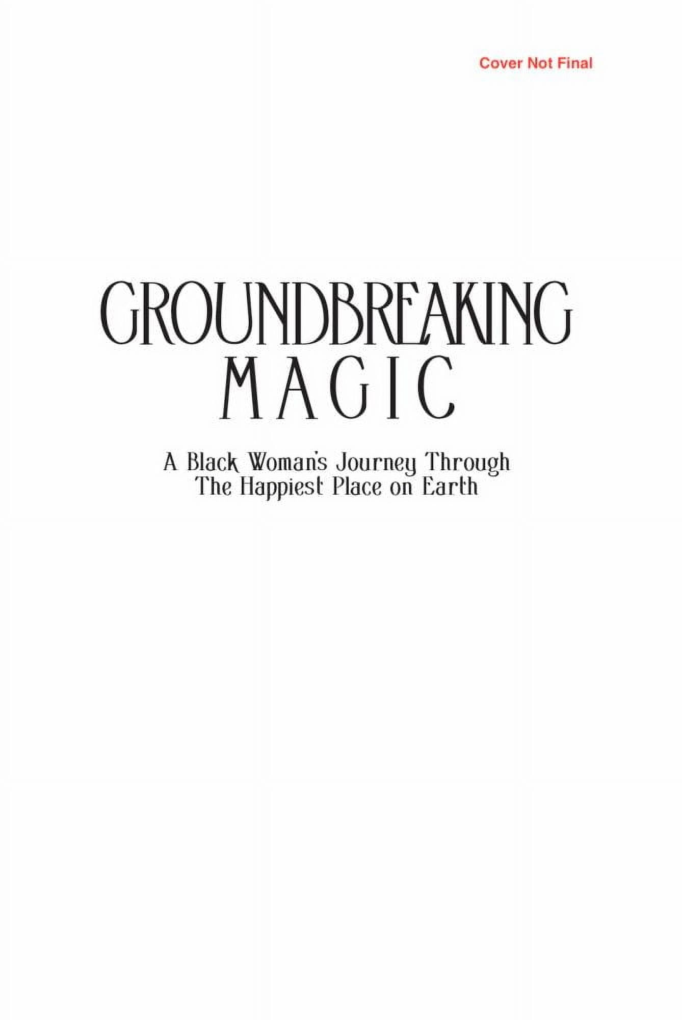 Groundbreaking Magic: A Black Woman's Journey Through the Happiest ...