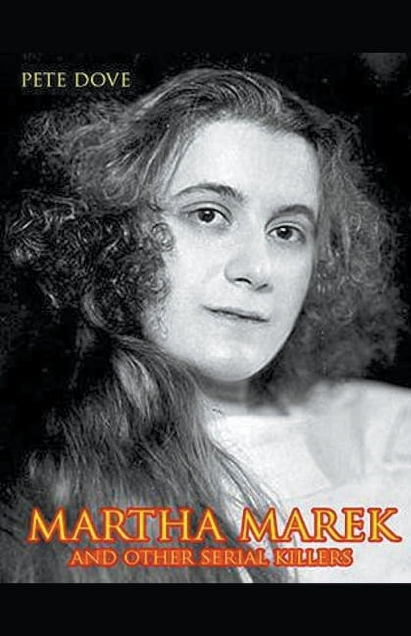 Martha Marek And Other Female Serial Killers, (Paperback) - Walmart.com