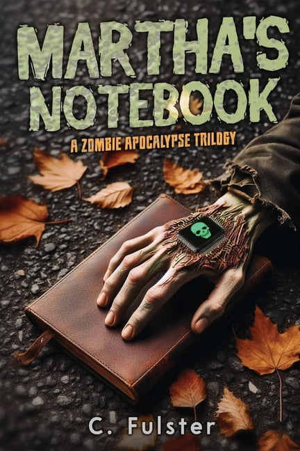 Martha's Notebook Martha's Notebook: A Zombie Apocalypse Trilogy, Book ...