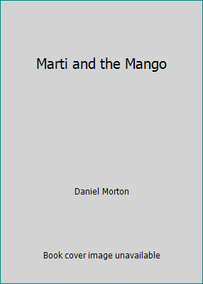 Pre-Owned Marti and the Mango (Hardcover) 1556702647 9781556702648 ...