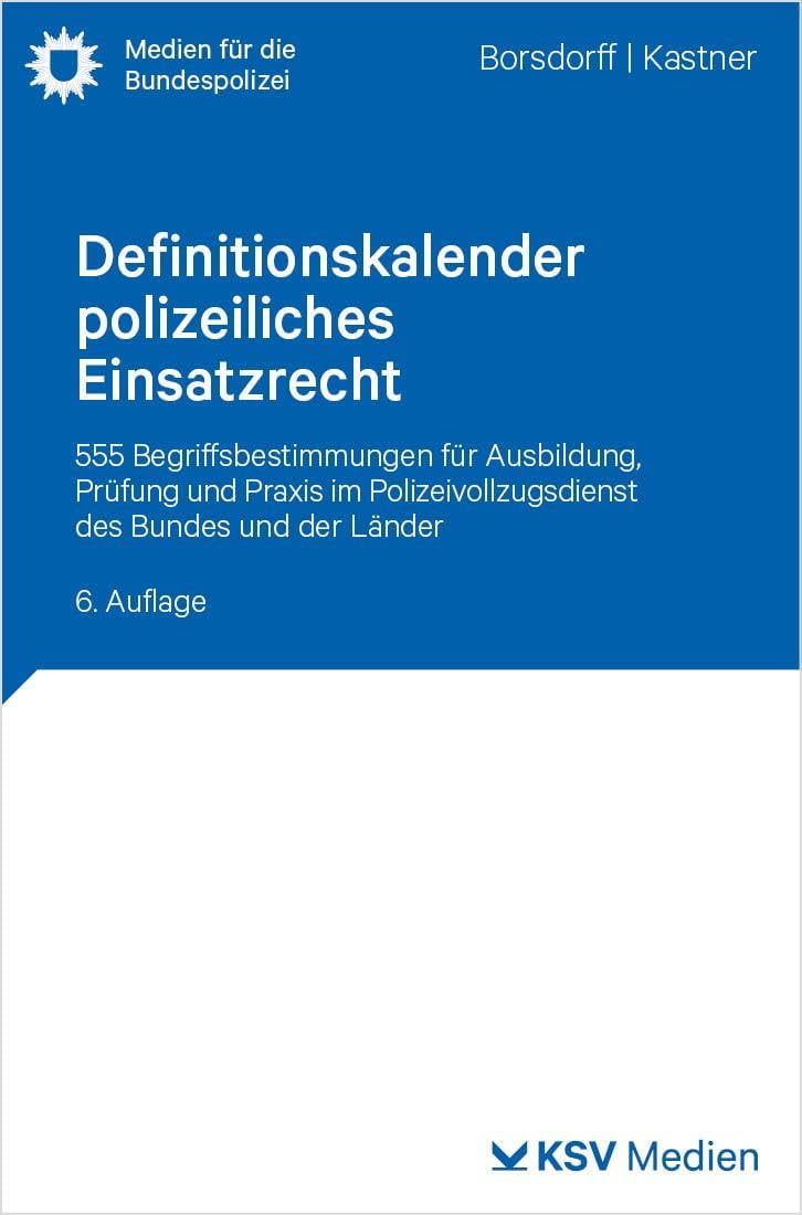 Martin Kastner, Definitionskalender polizeiliches Einsatzrecht: 555 ...