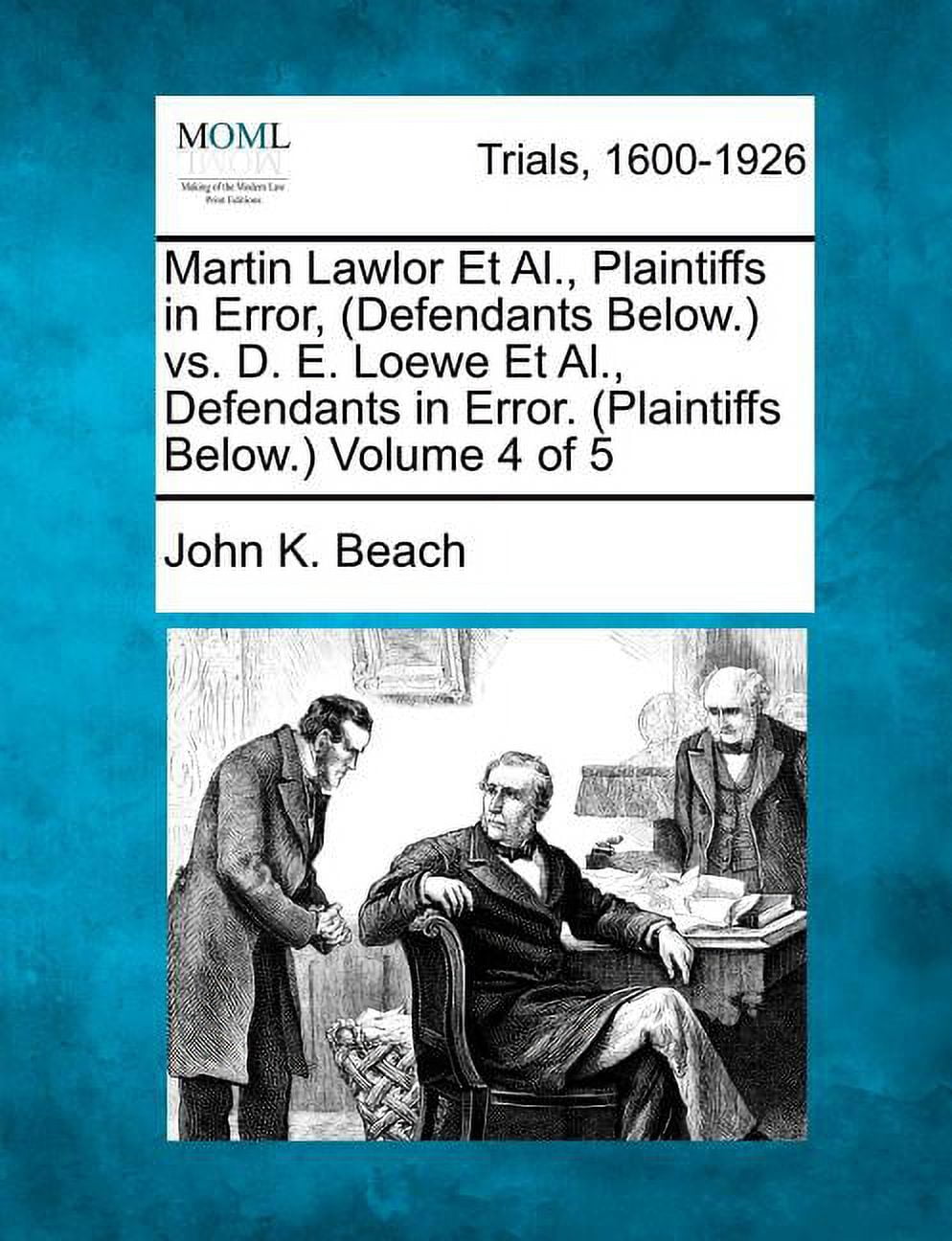 Martin Lawlor Et Al., Plaintiffs in Error, (Defendants Below.) vs. D. E ...