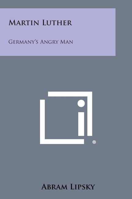 Martin Luther : Germany's Angry Man - Walmart.com