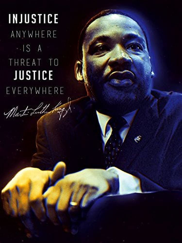Martin Luther King Jr Poster Quote Injustice Anywhere Is Threat to ...
