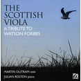 Martin Outram - Scottish Viola: A Tribute to Watson Forbes - Music ...