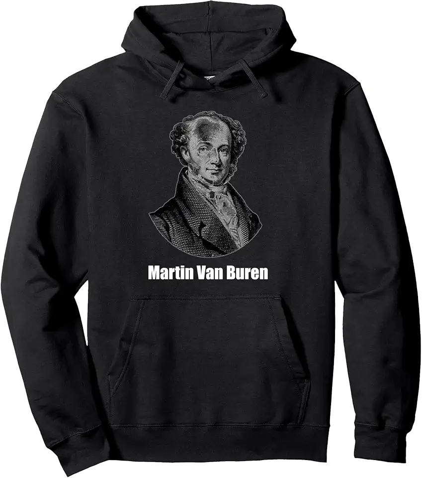 Martin Van Buren 8th President of the USA Pullover Hoodie - Walmart.com