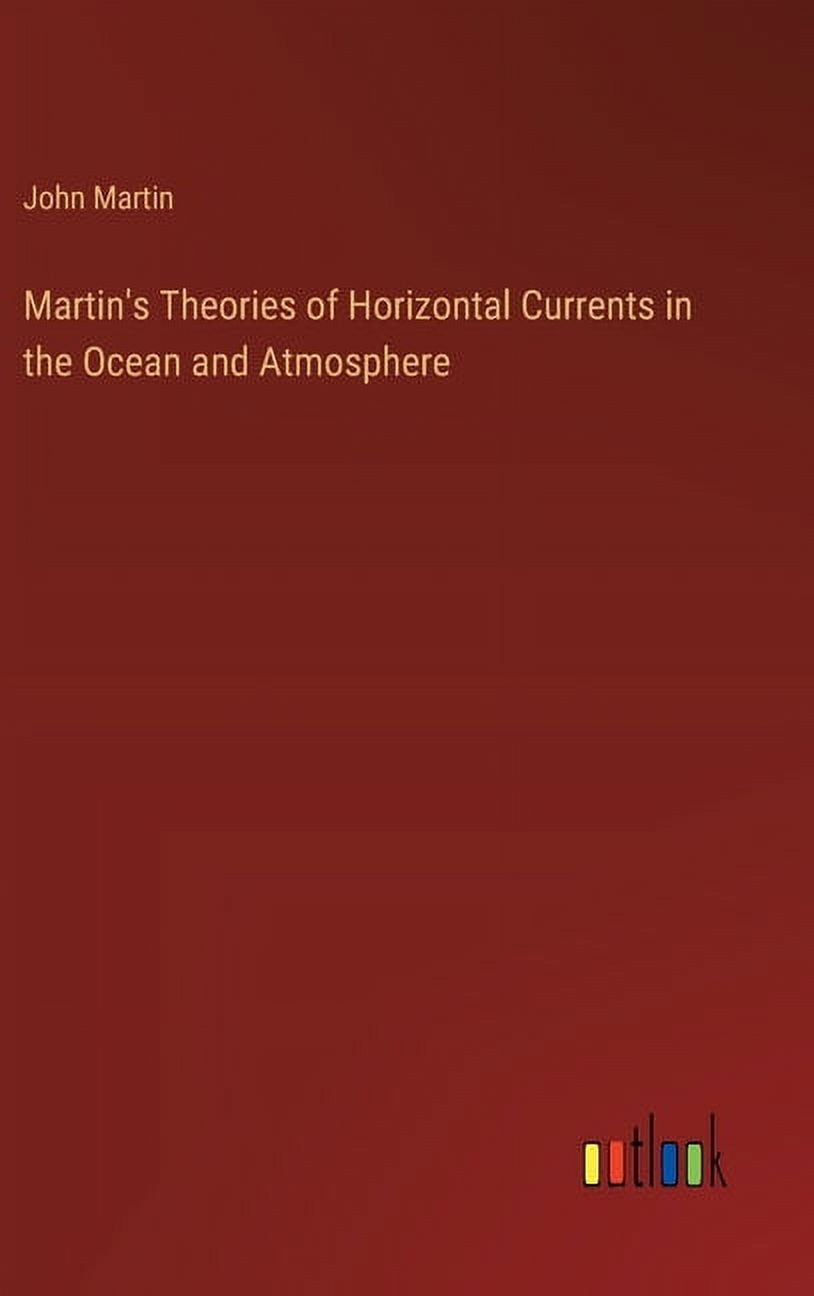 Martin's Theories of Horizontal Currents in the Ocean and Atmosphere ...