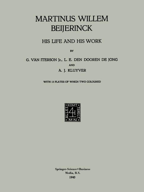 Martinus Willem Beijerinck: His Life and His Work, (Paperback ...