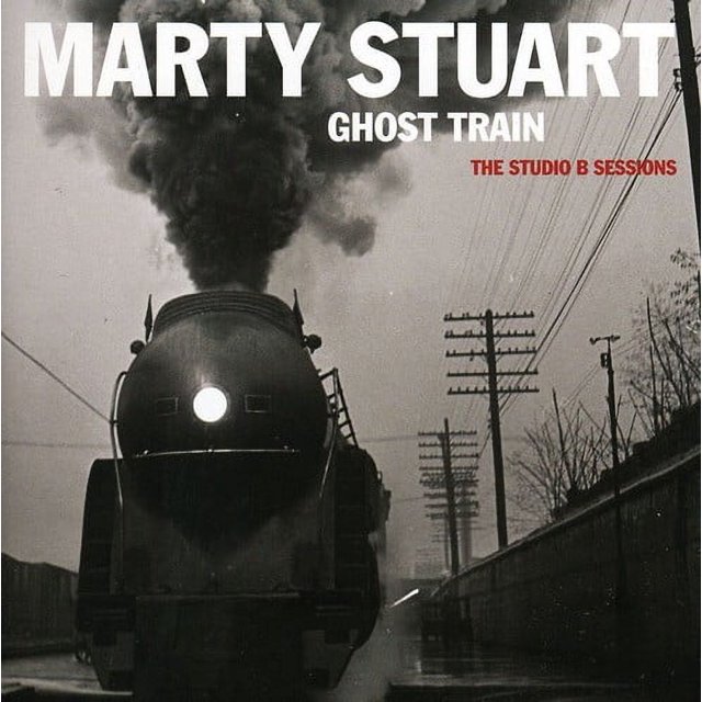 Marty Stuart - Ghost Train: The Studio B Sessions - Music & Performance ...