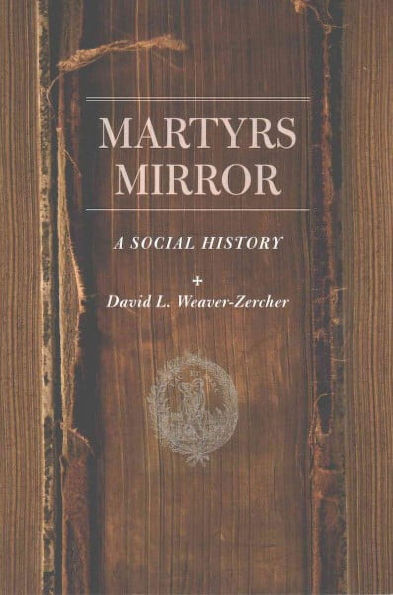 Martyrs Mirror : A Social History - Walmart.com