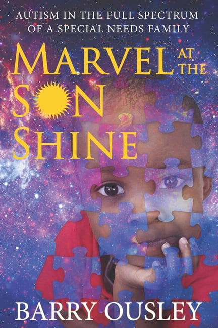 Marvel at the Son Shine: Autism in the Full Spectrum of a Special Needs ...