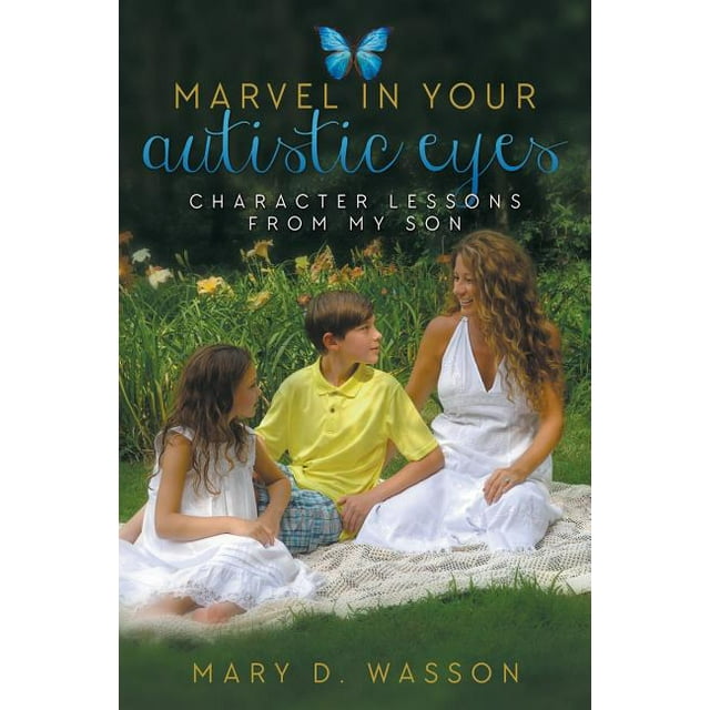 Marvel in Your Autistic Eyes: Character Lessons from My Son (Paperback ...