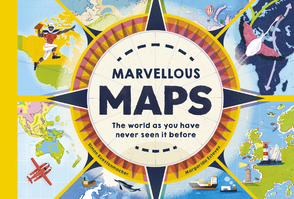 Marvelous Maps: Our Changing World in 40 Amazing Maps (Hardcover ...