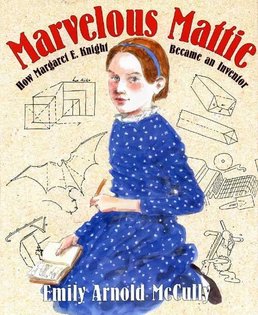 Marvelous Mattie: How Margaret E. Knight Became an Inventor, (Hardcover ...