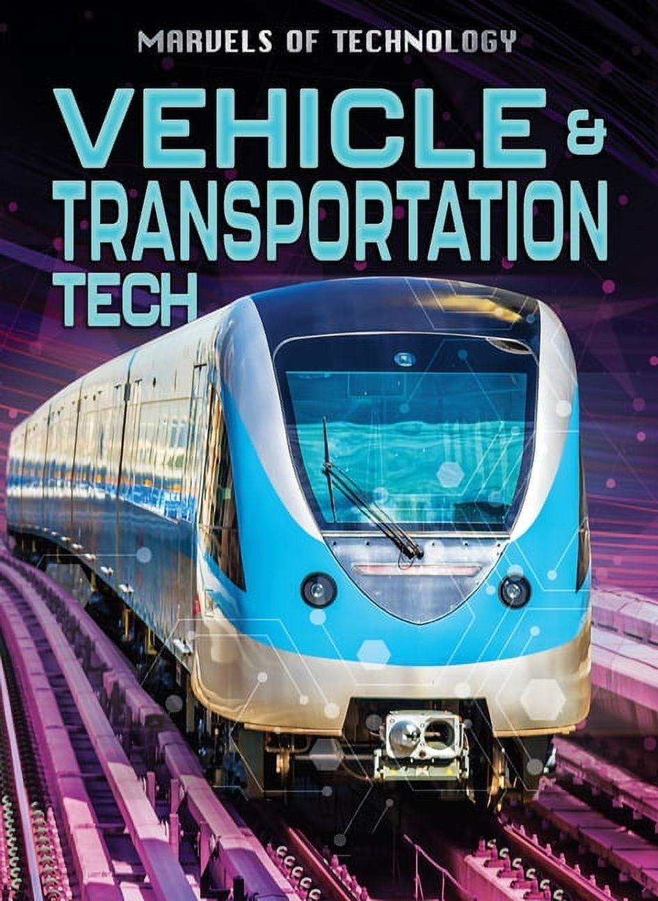 Marvels of Technology Vehicle & Transport Tech, (Hardcover) - Walmart.com
