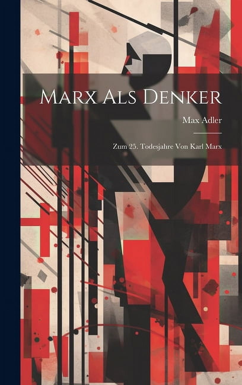 Marx Als Denker : Zum 25. Todesjahre Von Karl Marx (Hardcover ...