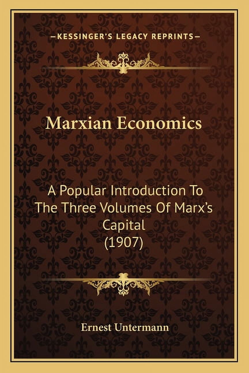 Marxian Economics: A Popular Introduction To The Three Volumes Of Marx ...