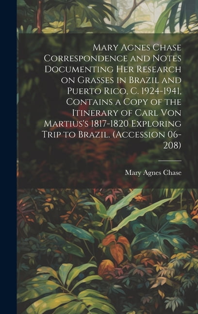 Mary Agnes Chase Correspondence and Notes Documenting Her Research on ...