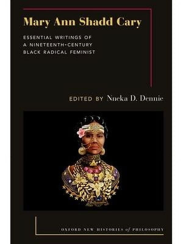 Mary Ann Shadd Cary: Essential Writings of a Nineteenth-Century Black ...