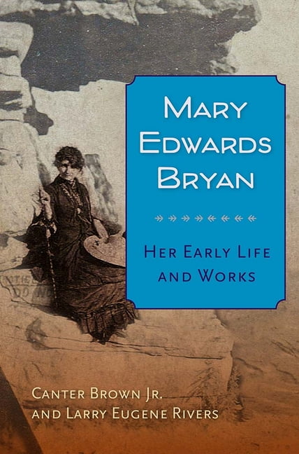 Mary Edwards Bryan: Her Early Life and Works, (Hardcover) - Walmart ...