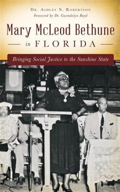 Pre-Owned Mary McLeod Bethune in Florida: Bringing Social Justice to ...
