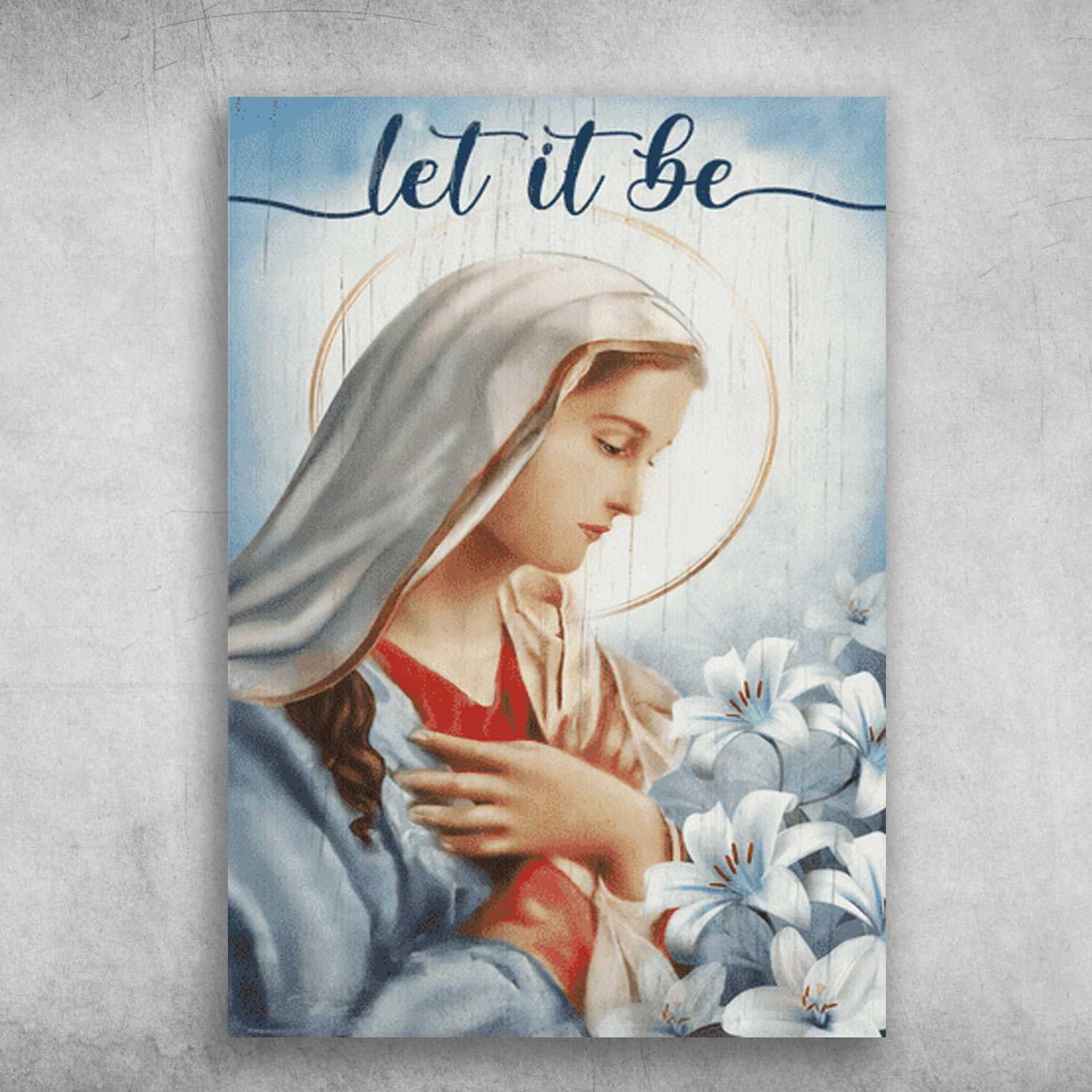 Mary Mother, God Poster, Let It Be, Wall Decor 11 x 17 Inch Poster ...