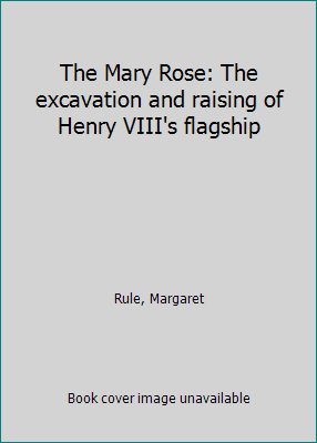 Pre-Owned The Mary Rose: The excavation and raising of Henry VIII's ...
