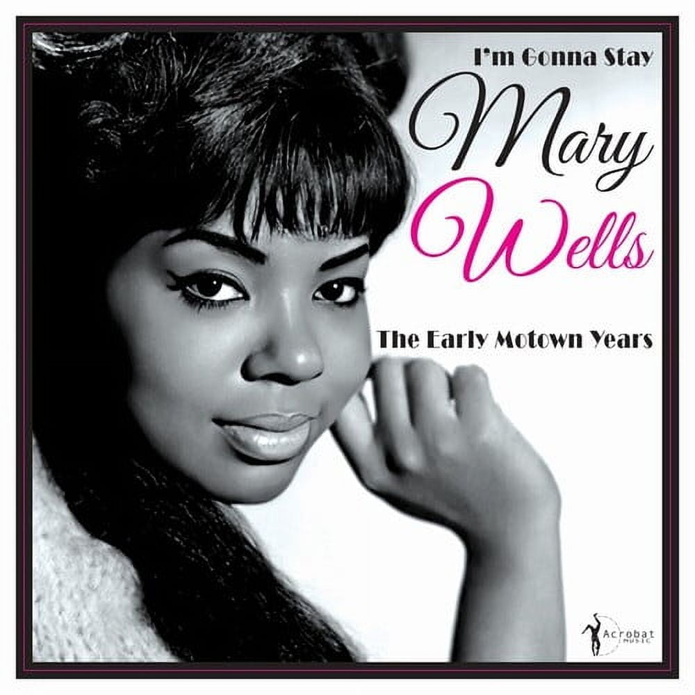 Mary Wells - I'm Gonna Stay: The Early Motown Years 1960-62 - Music ...