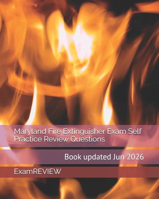 Maryland Fire Extinguisher Exam Self Practice Review Questions ...