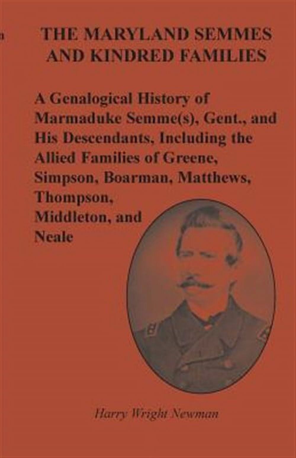 The Maryland Semmes and Kindred Families: A Genealogical History of ...