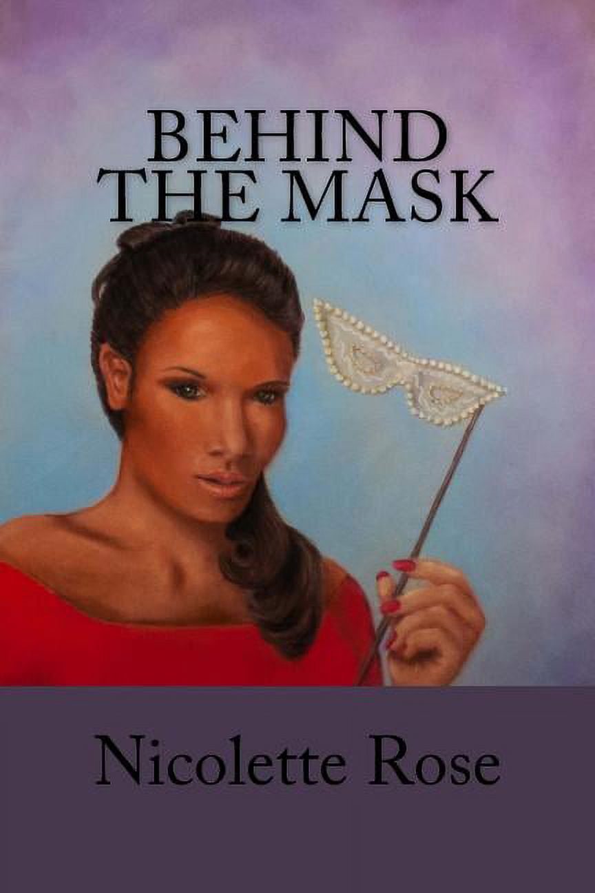 Mask: Behind the Mask : Part I of the Mask Series (Series #1 ...