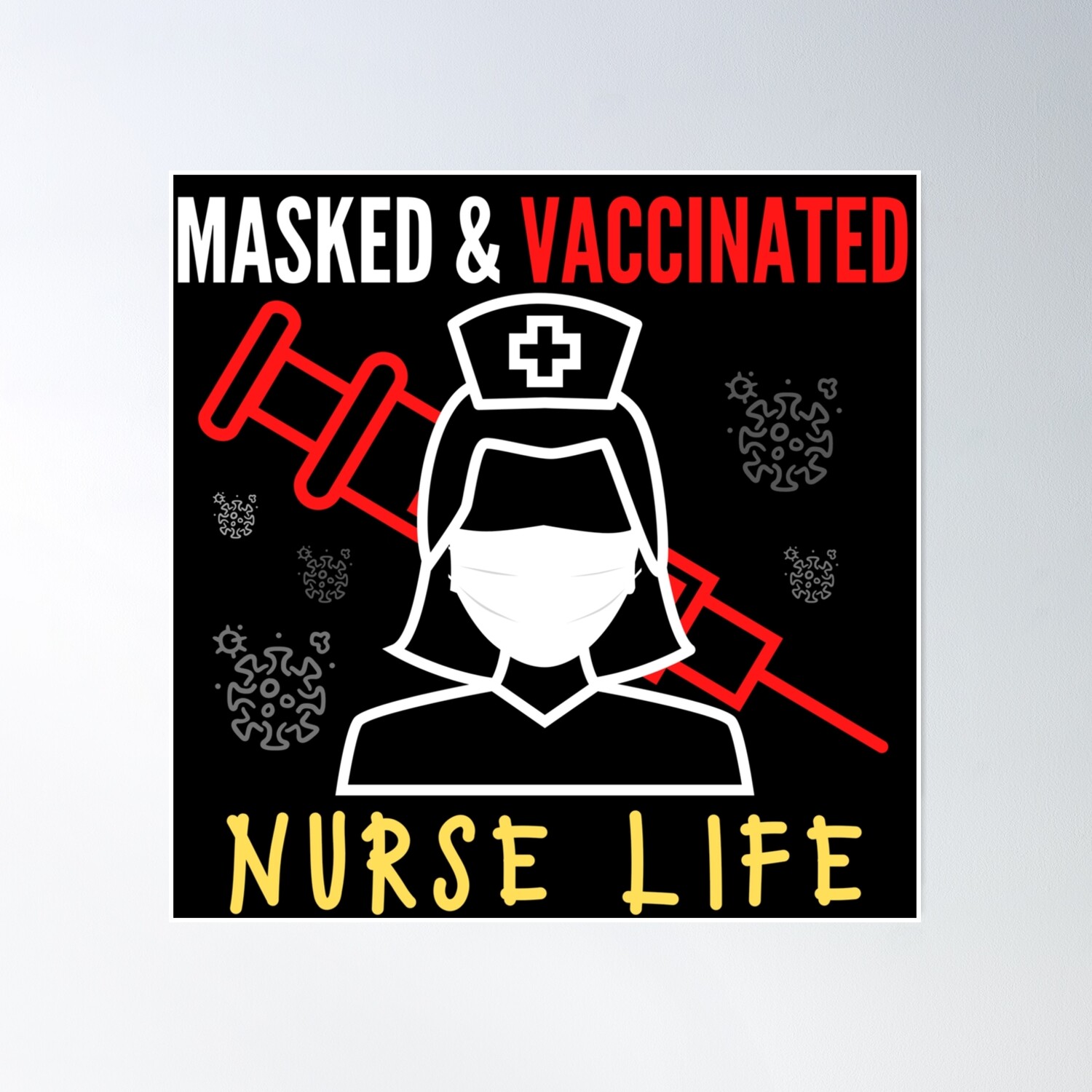 Masked And Vaccinated Nurse Life Poster Wall Art, Modern Wall Decor ...