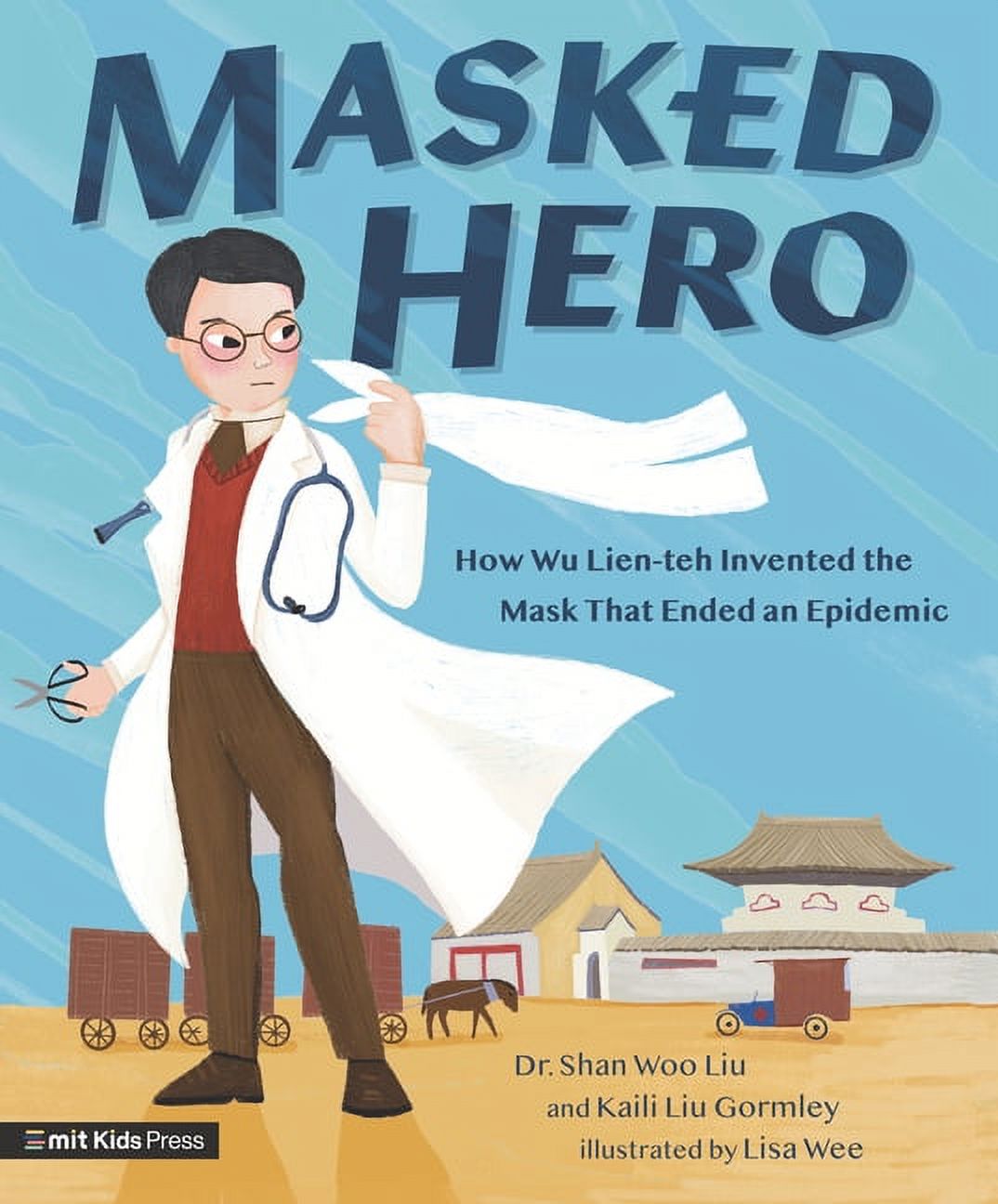 Masked Hero: How Wu Lien-Teh Invented the Mask That Ended an Epidemic ...